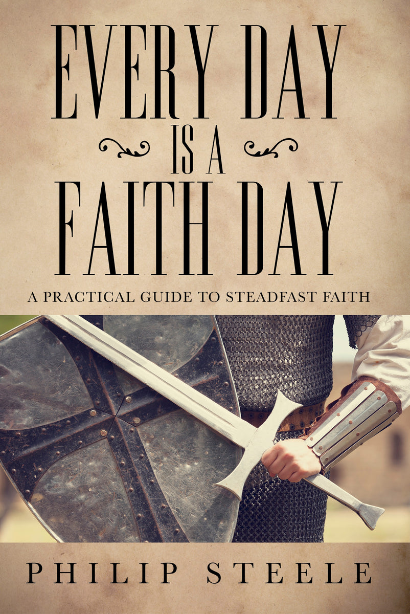 Every Day Is a Faith Day – Faith Builders with Philip and Michelle Steele